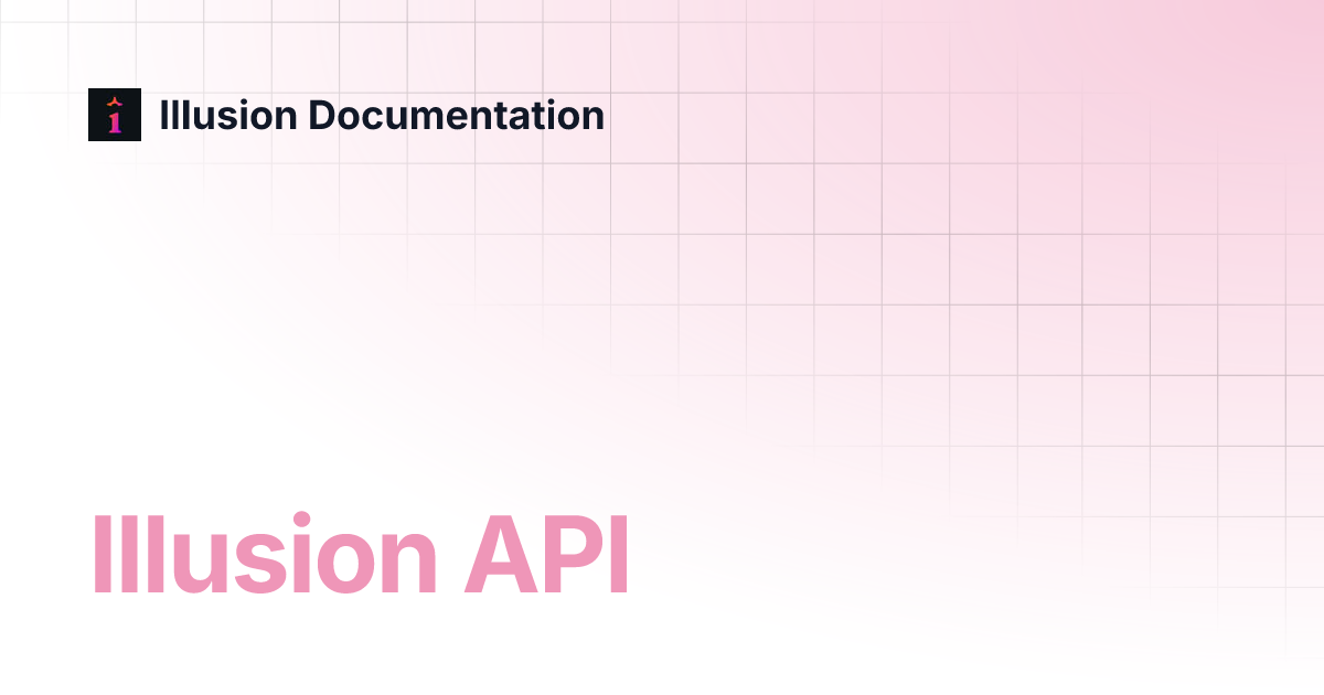 Illusion API | Illusion Documentation